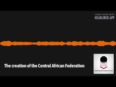 The Central African Federation (1953-1963): Britain’s Failed Imperial ...